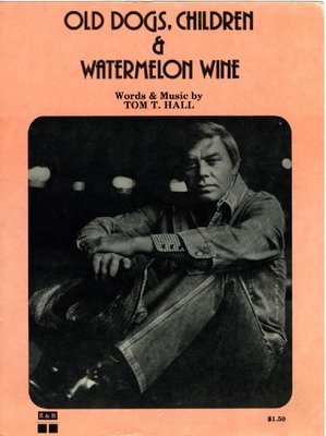 "Old Dogs, Children and Watermelon Wine'" by Tom T. Hall