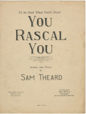 "You Rascal You (I'll Be Glad When You're Dead)" by Sam Theard