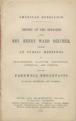 "American Rebellion: Report of the Speeches of the Rev. Henry Ward Beec ...