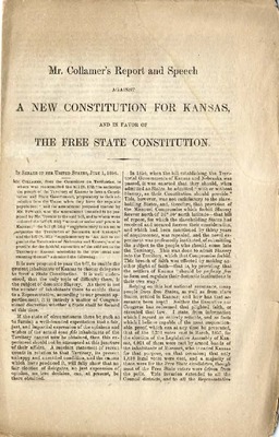 "Mr. Collamer's Report and Speech against a New Constitution for Kansas ...