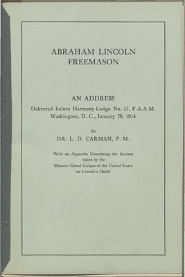 "Abraham Lincoln, freemason : an address delivered before Harmony Lodge ...